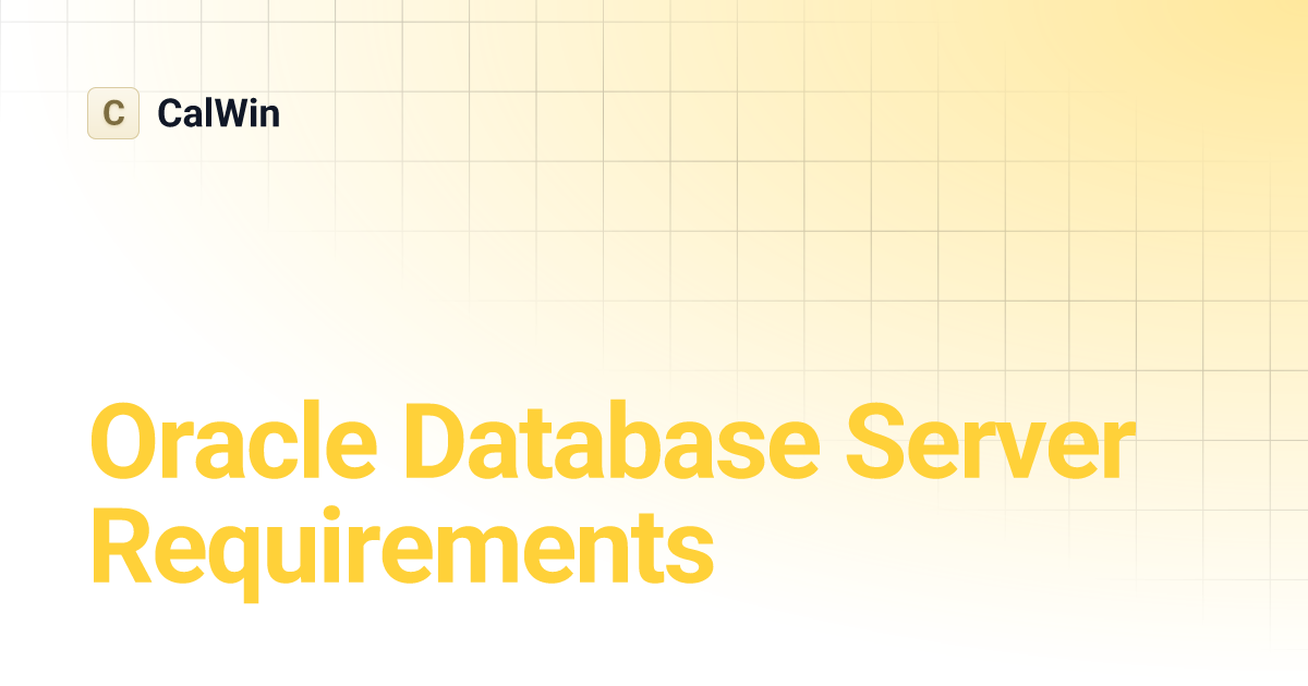 Oracle Database Server Requirements | CalWin
