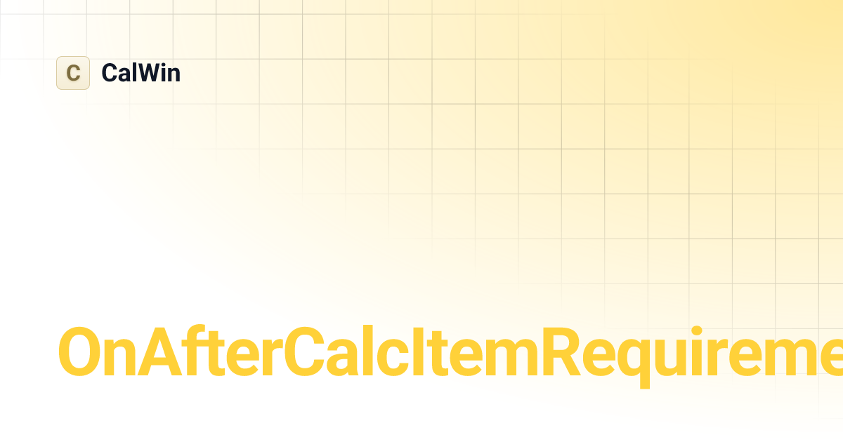 OnAfterCalcItemRequirement | CalWin